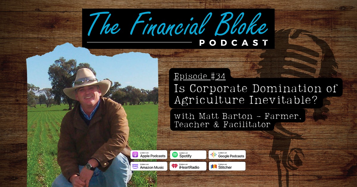 #34: Is Corporate Domination of Agriculture Inevitable? with Matt ...