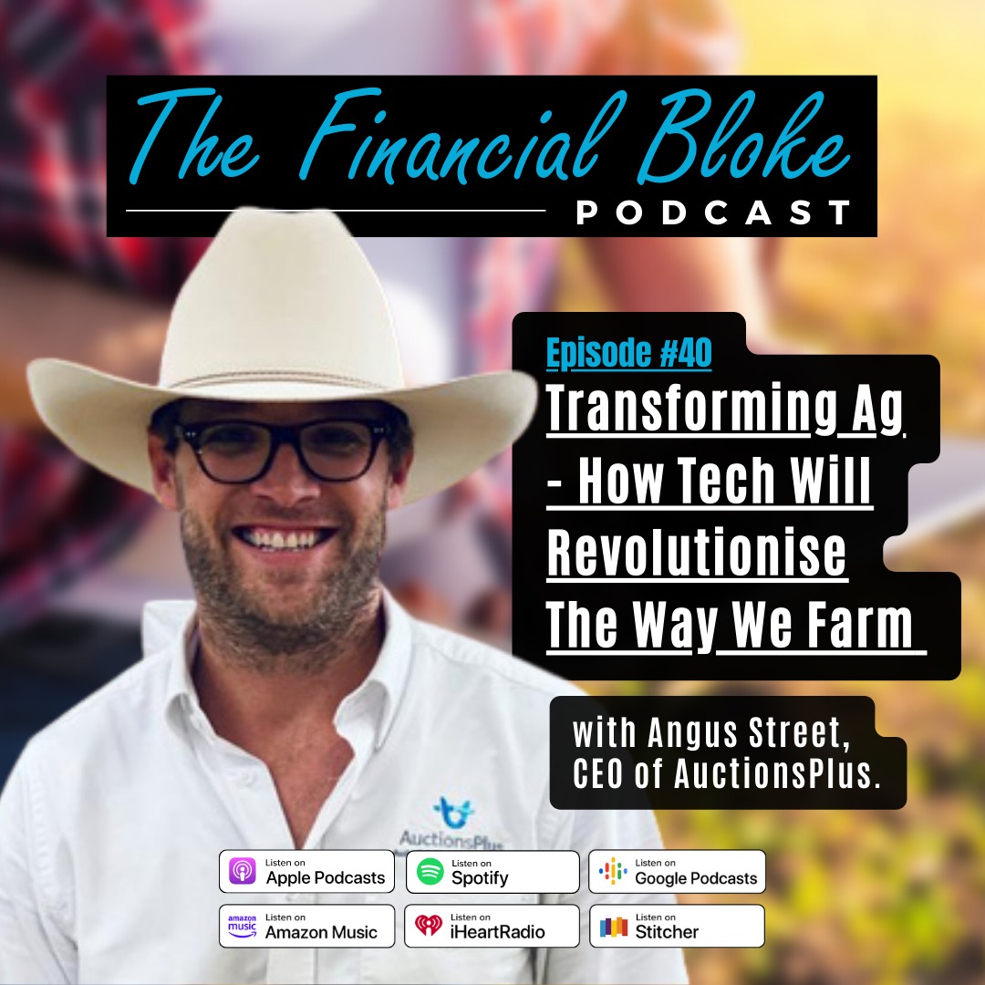 #40: Transforming Ag – How Tech Will Revolutionise The Way We Farm with ...